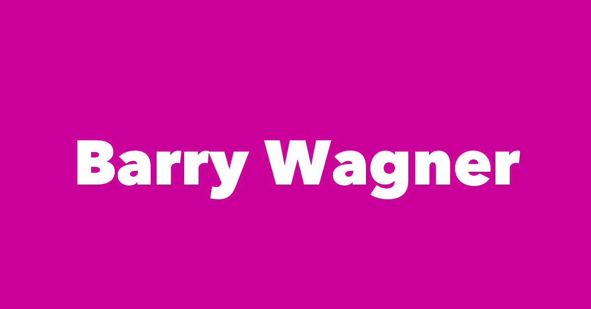 Barry Wagner - Spouse, Children, Birthday & More