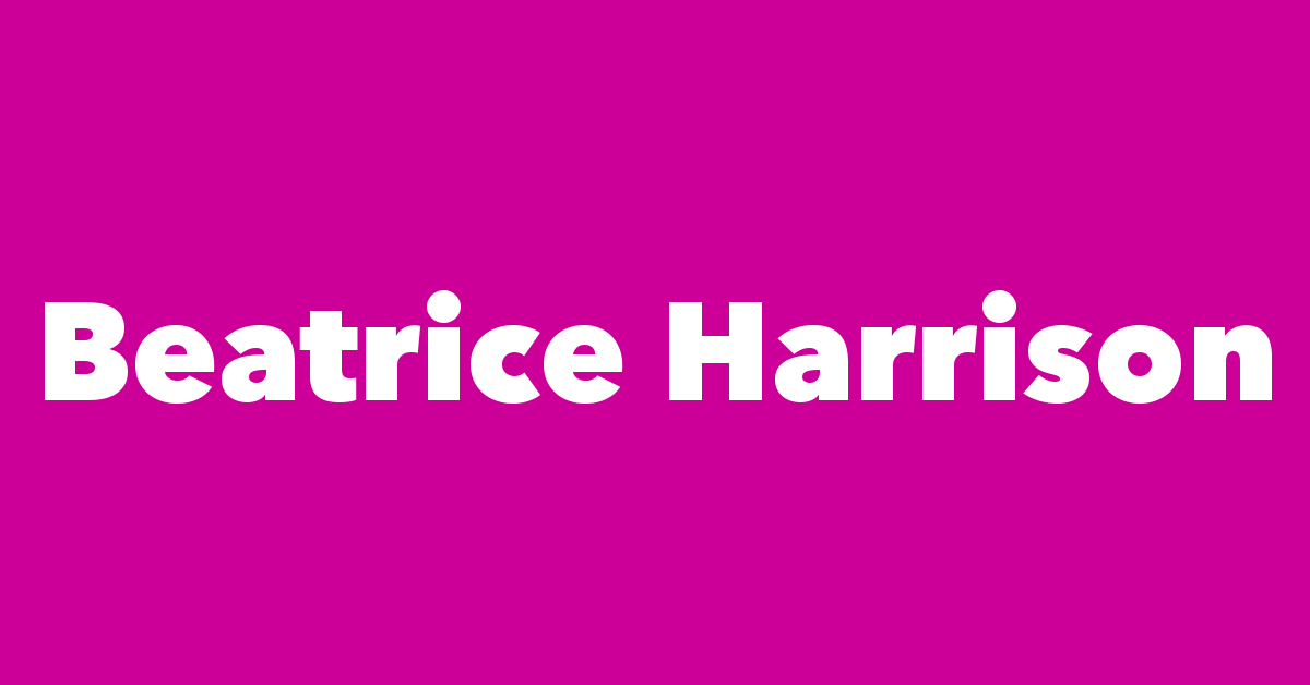 Beatrice Harrison - Spouse, Children, Birthday & More