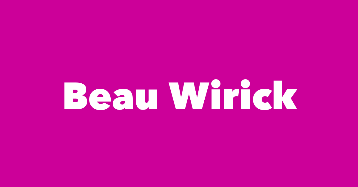 Beau Wirick - Spouse, Children, Birthday & More