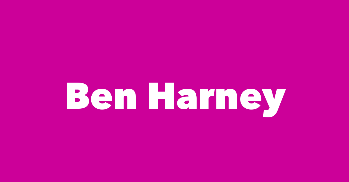 Ben Harney - Spouse, Children, Birthday & More