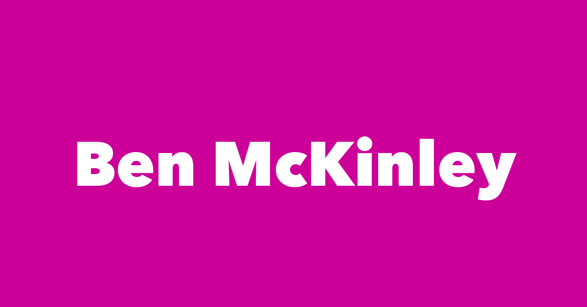 Ben McKinley - Spouse, Children, Birthday & More