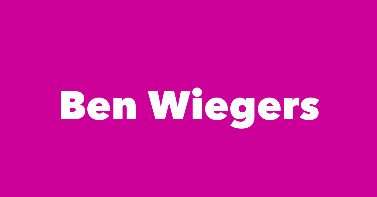 Ben Wiegers - Spouse, Children, Birthday & More