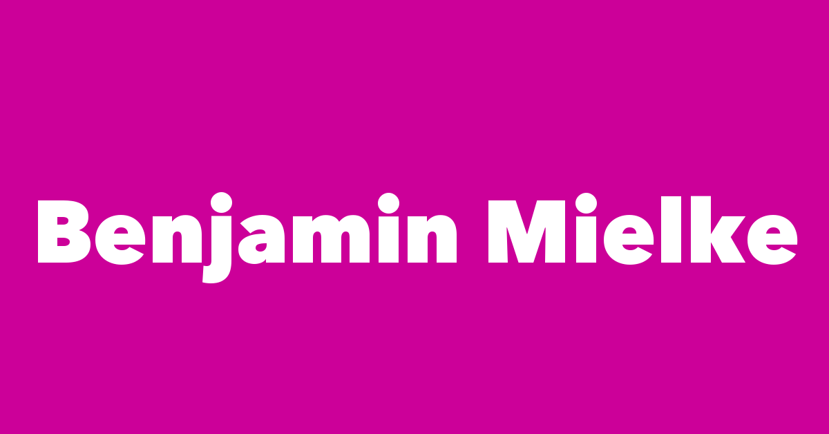 Benjamin Mielke - Spouse, Children, Birthday & More