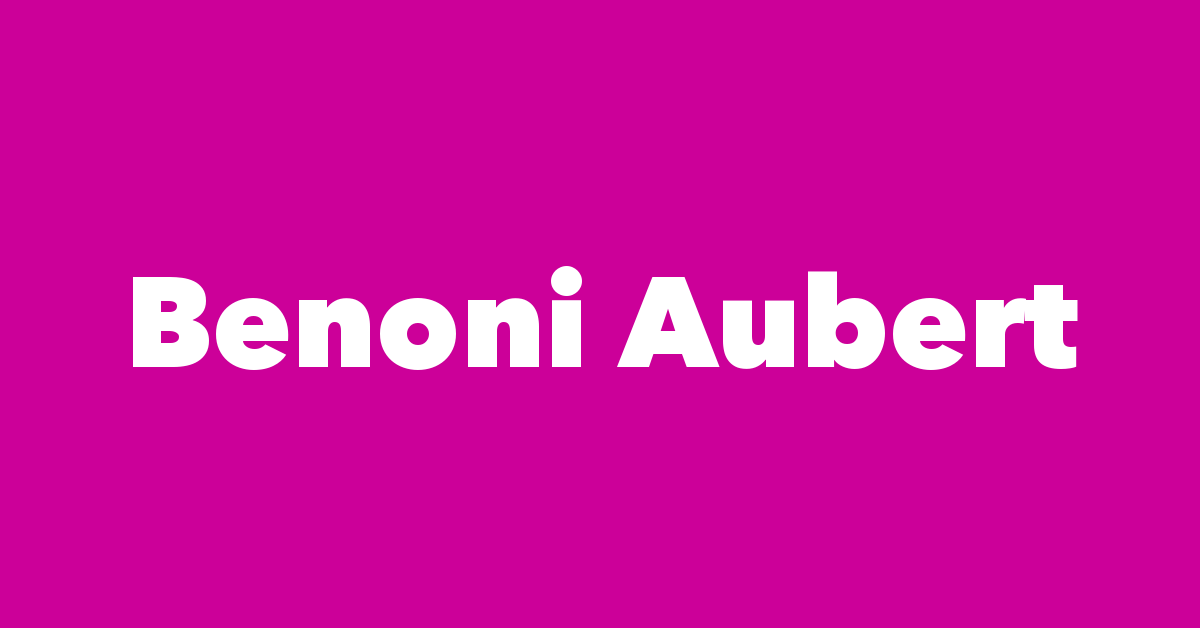 Benoni Aubert - Spouse, Children, Birthday & More