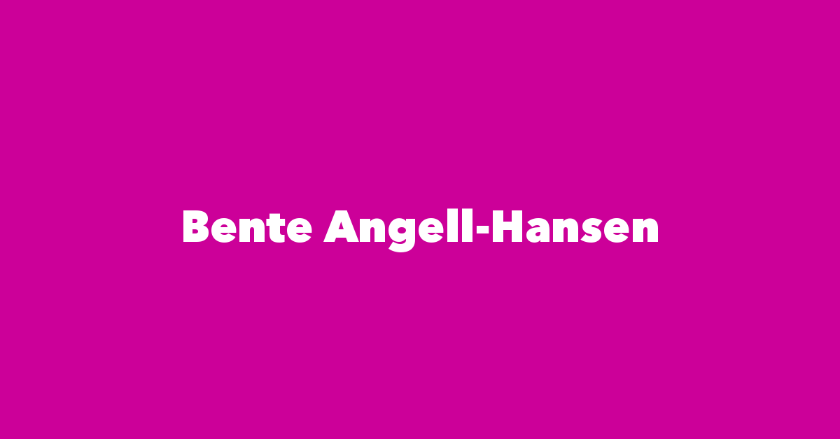 Bente Angell-Hansen - Spouse, Children, Birthday & More