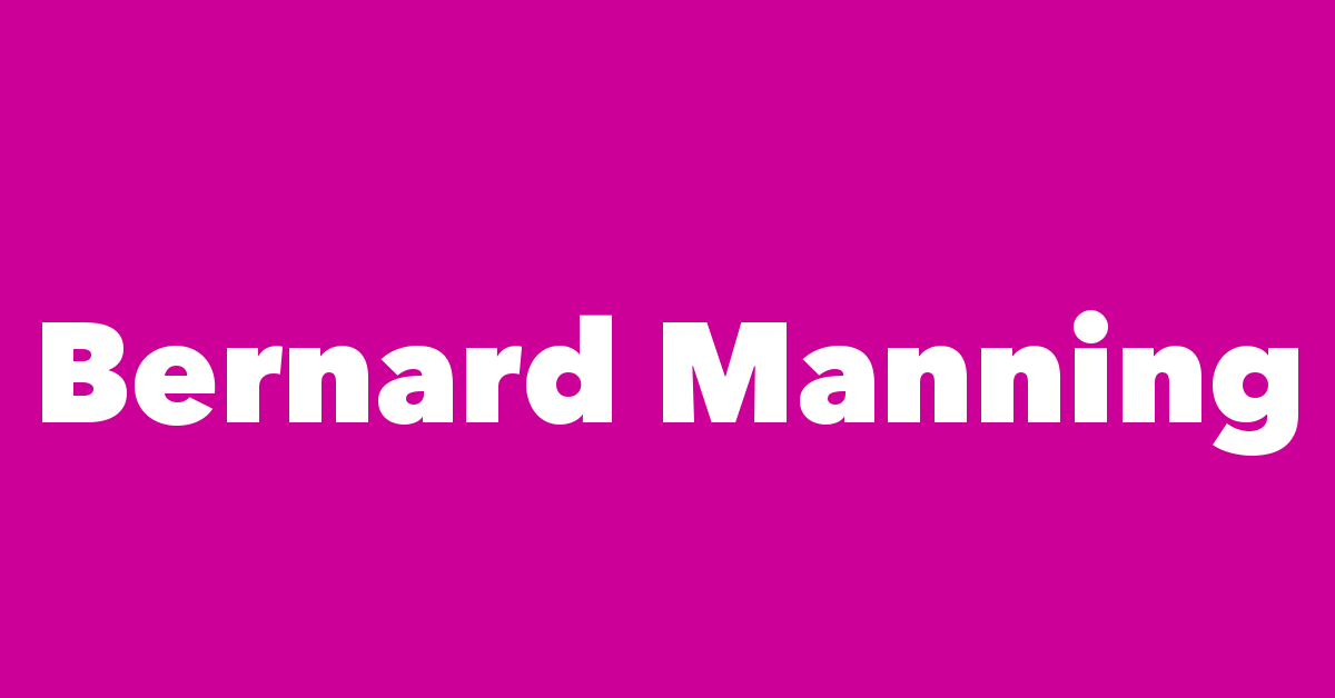 Bernard Manning - Spouse, Children, Birthday & More
