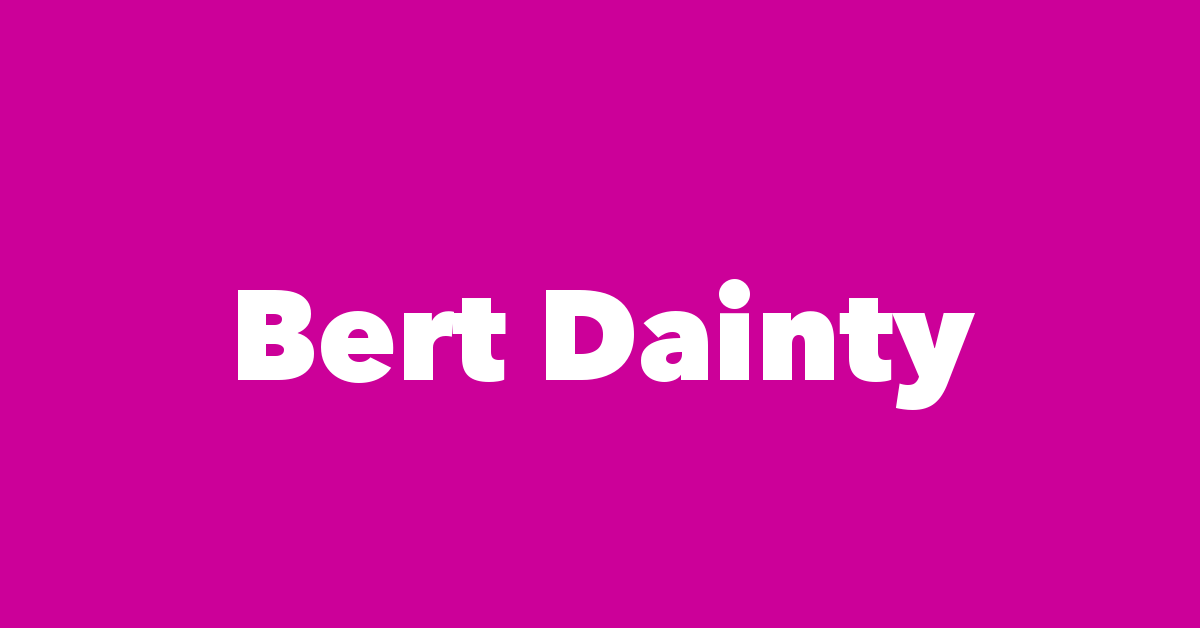 Bert Dainty - Spouse, Children, Birthday & More
