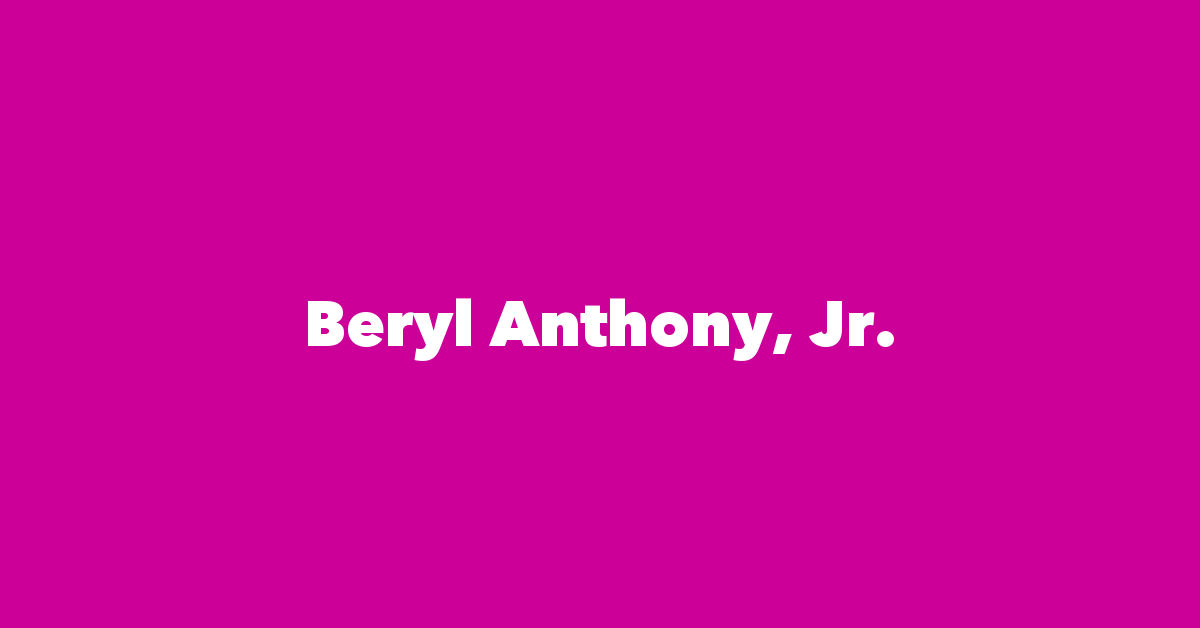 Beryl Anthony, Jr. - Spouse, Children, Birthday & More