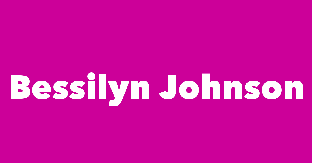 Bessilyn Johnson - Spouse, Children, Birthday & More