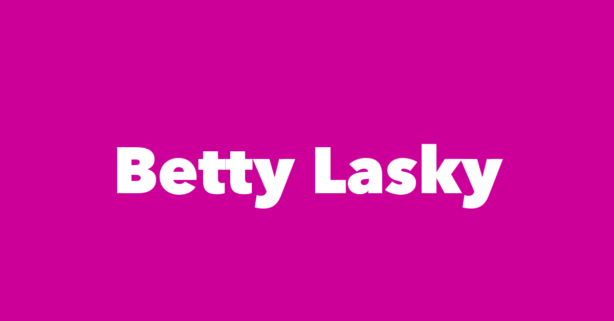 Betty Lasky - Spouse, Children, Birthday & More
