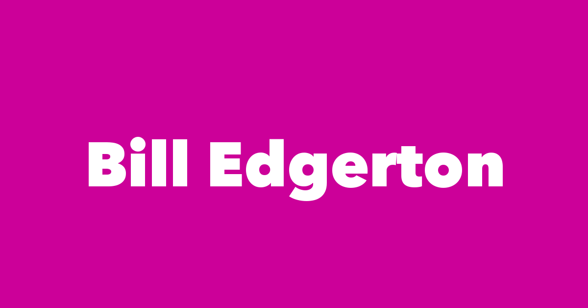Bill Edgerton - Spouse, Children, Birthday & More