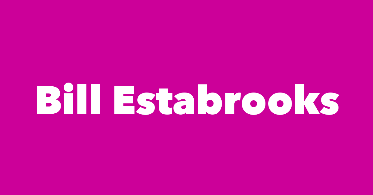 Bill Estabrooks - Spouse, Children, Birthday & More
