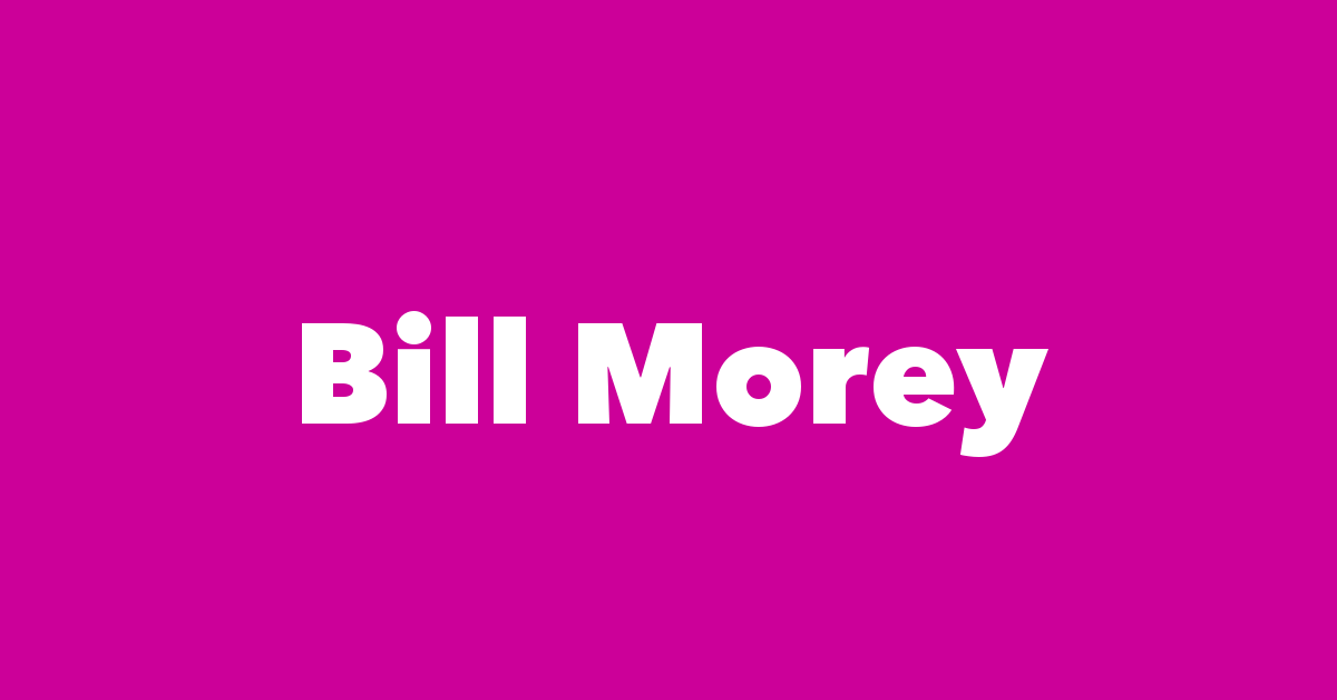 Bill Morey - Spouse, Children, Birthday & More