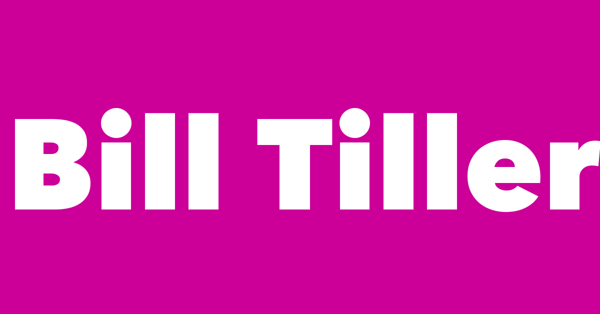 Bill Tiller - Spouse, Children, Birthday & More