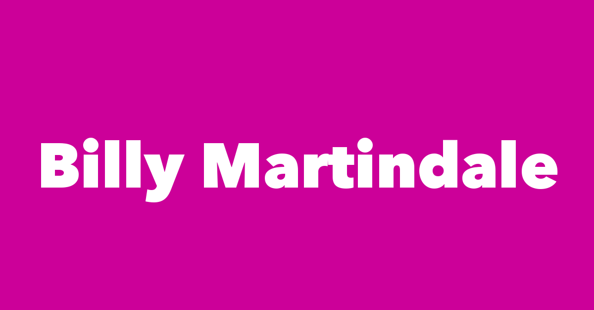 Billy Martindale - Spouse, Children, Birthday & More