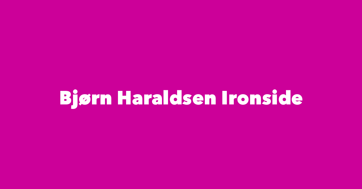 Bjørn Haraldsen Ironside - Spouse, Children, Birthday & More
