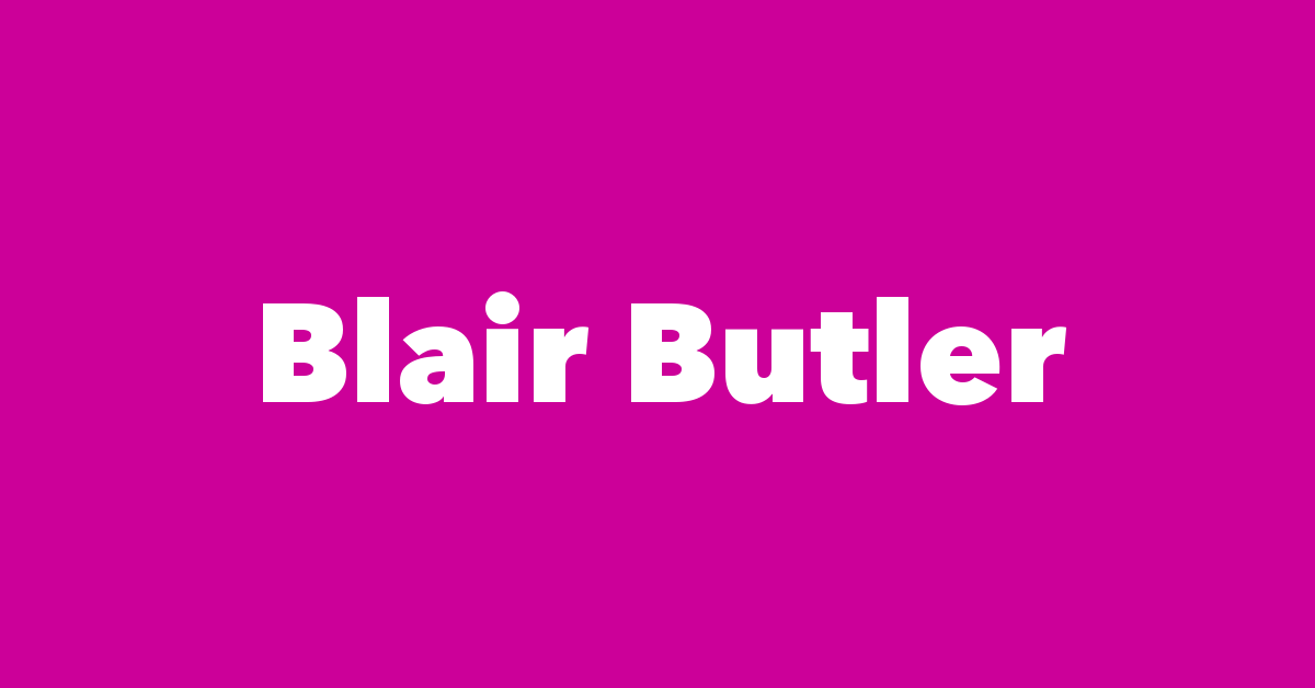Blair Butler - Spouse, Children, Birthday & More