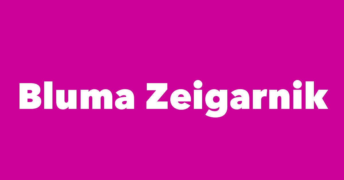 Bluma Zeigarnik - Spouse, Children, Birthday & More