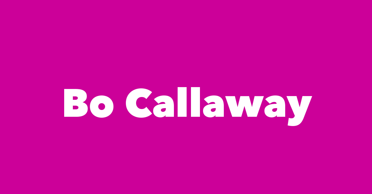 Bo Callaway - Spouse, Children, Birthday & More