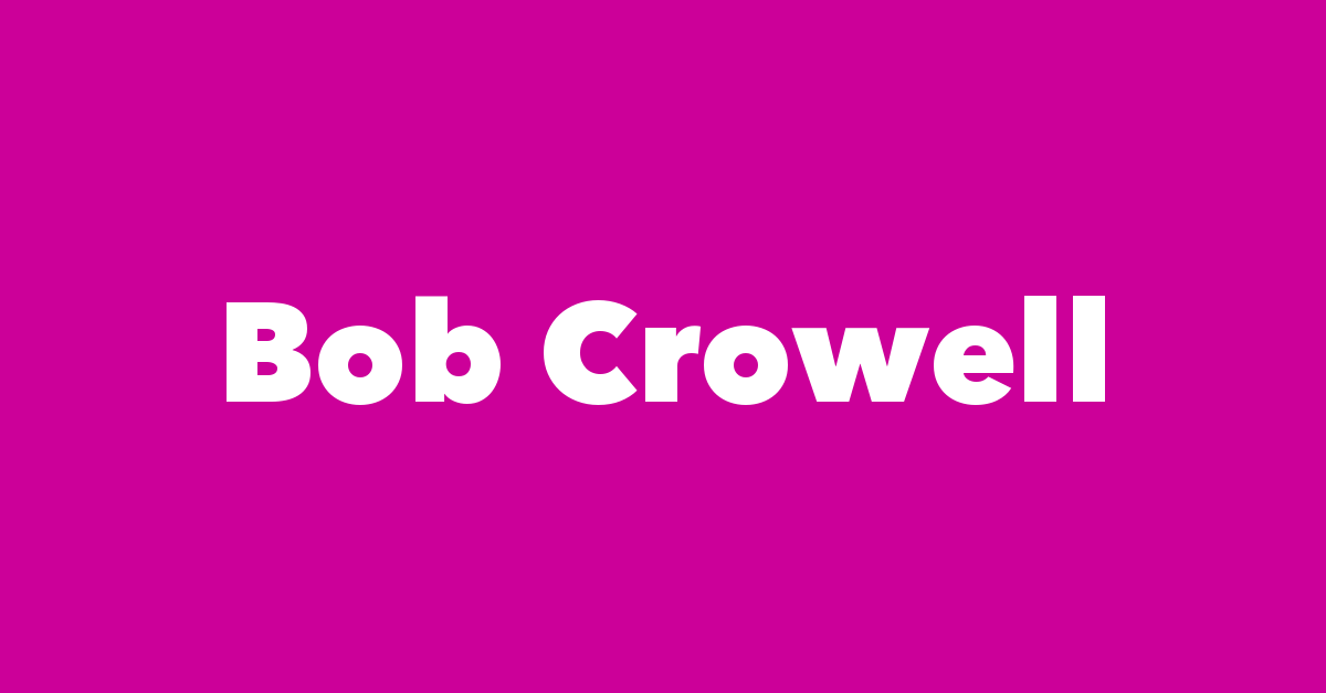 Bob Crowell - Spouse, Children, Birthday & More