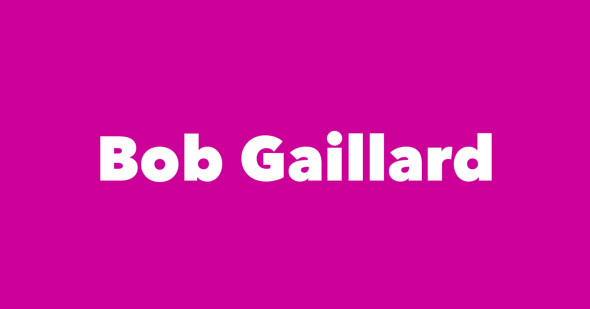 Bob Gaillard - Spouse, Children, Birthday & More