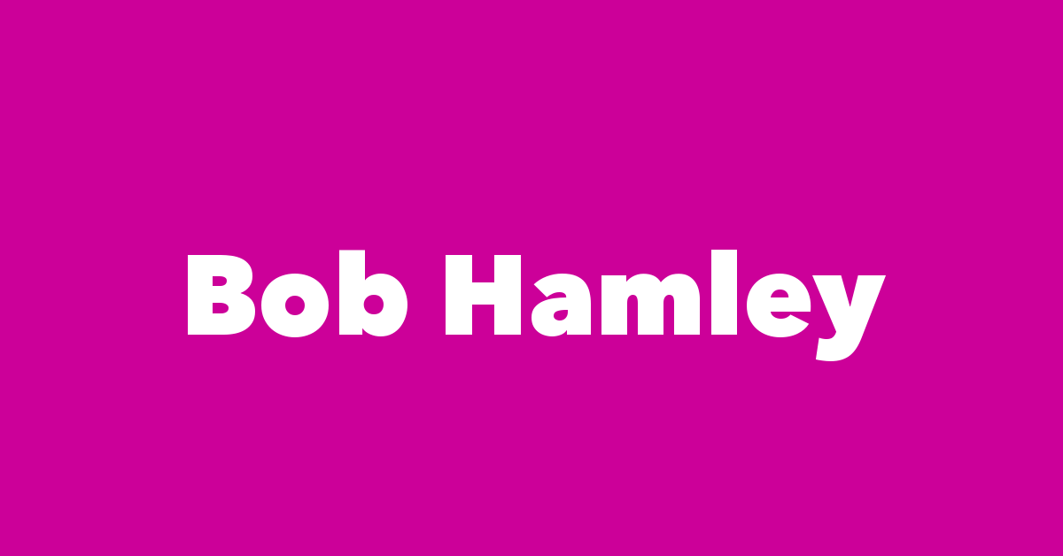 Bob Hamley - Spouse, Children, Birthday & More