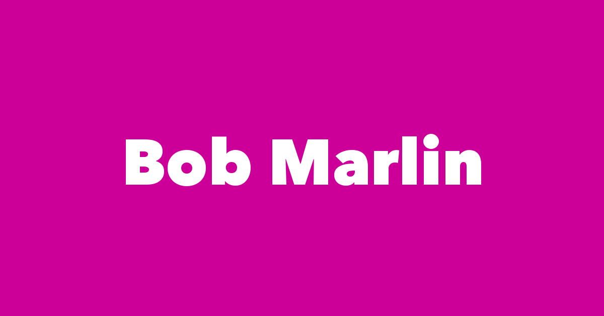 Bob Marlin - Spouse, Children, Birthday & More