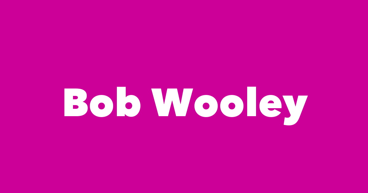 Bob Wooley - Spouse, Children, Birthday & More