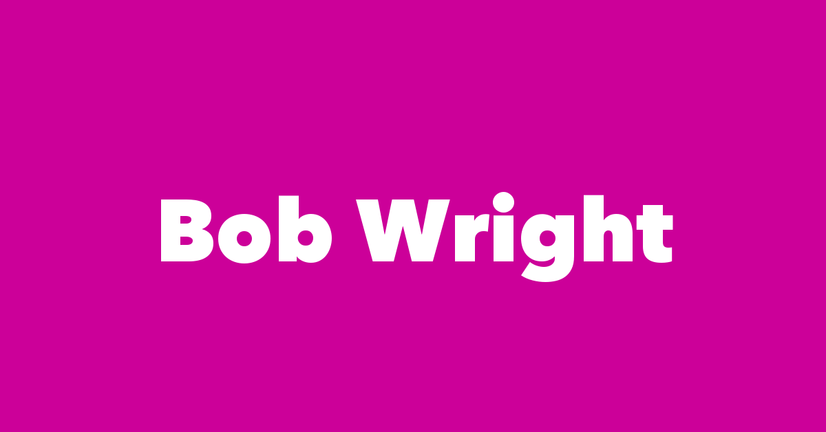 Bob Wright - Spouse, Children, Birthday & More