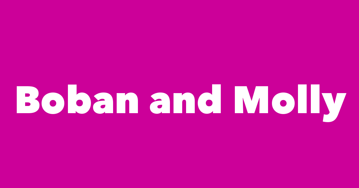 Boban and Molly - Spouse, Children, Birthday & More