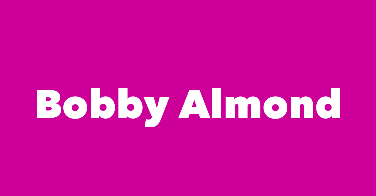 Bobby Almond - Spouse, Children, Birthday & More