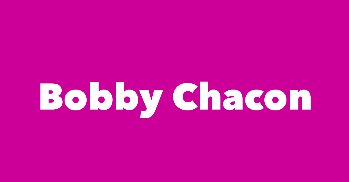 Bobby Chacon - Spouse, Children, Birthday & More