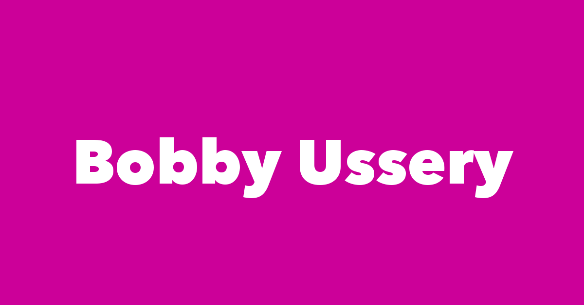 Bobby Ussery - Spouse, Children, Birthday & More