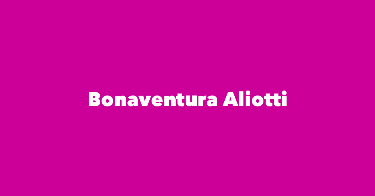 Bonaventura Aliotti - Spouse, Children, Birthday & More