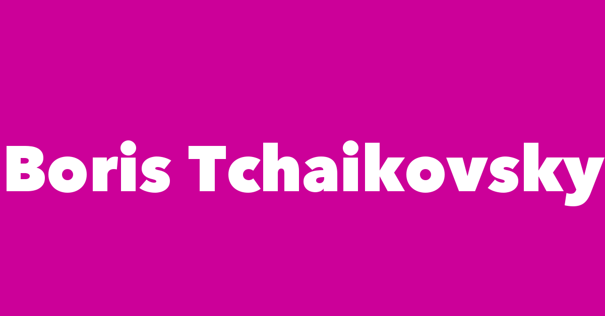 Boris Tchaikovsky - Spouse, Children, Birthday & More
