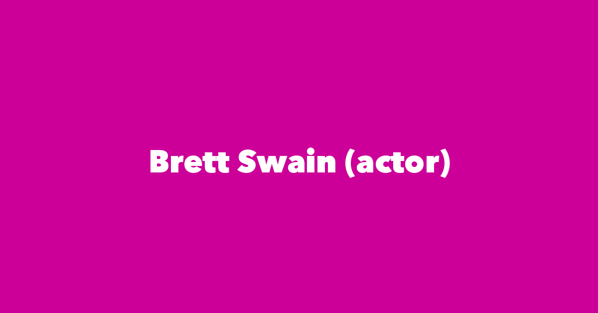 Brett Swain (actor) - Spouse, Children, Birthday & More