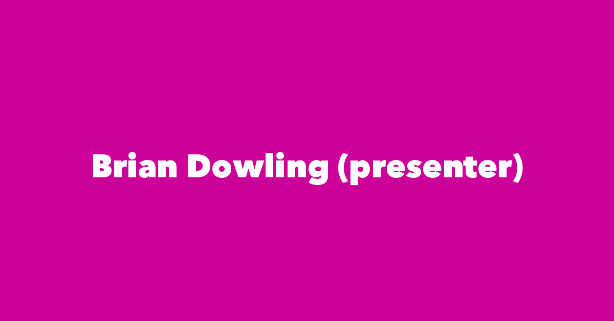 Brian Dowling (presenter) - Spouse, Children, Birthday & More