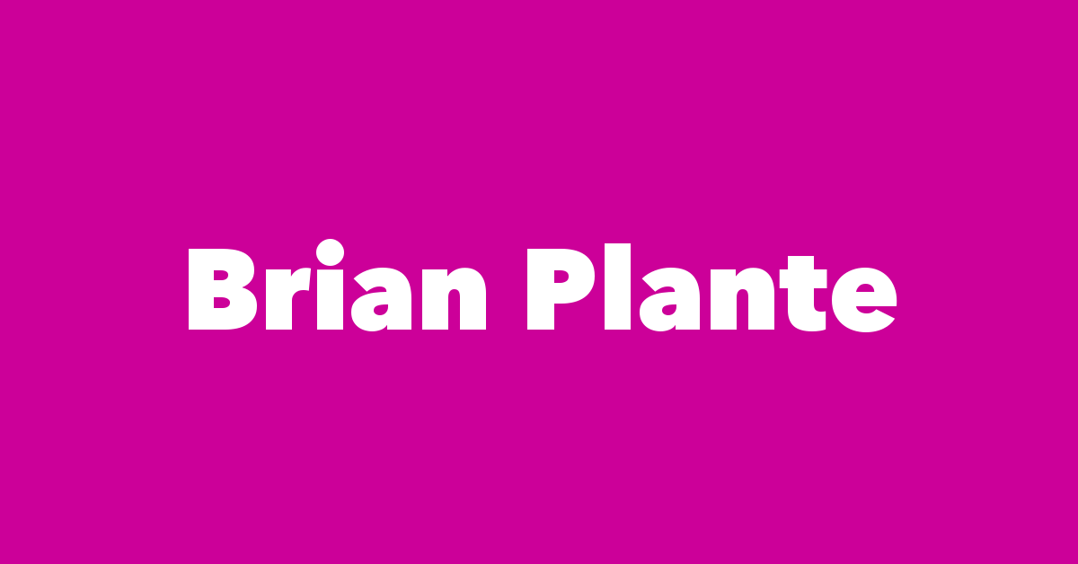 Brian Plante - Spouse, Children, Birthday & More