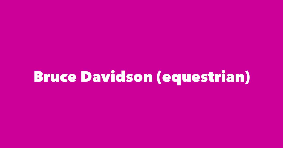 Bruce Davidson (equestrian) - Spouse, Children, Birthday & More
