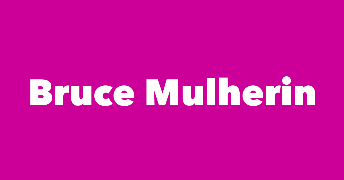 Bruce Mulherin - Spouse, Children, Birthday & More