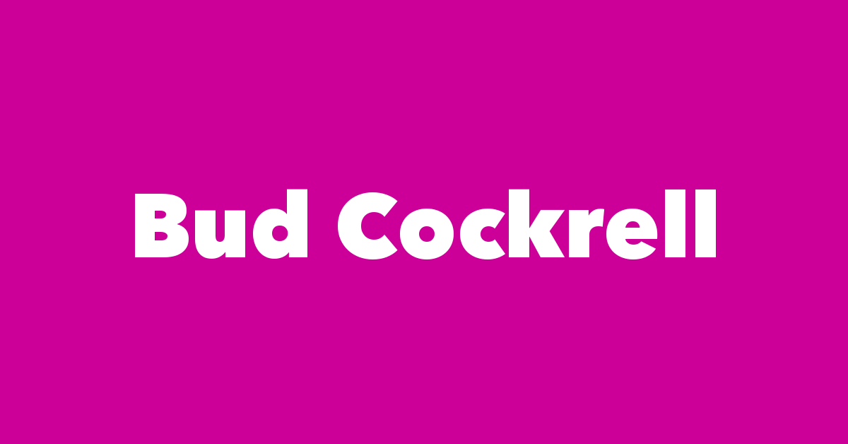 Bud Cockrell - Spouse, Children, Birthday & More