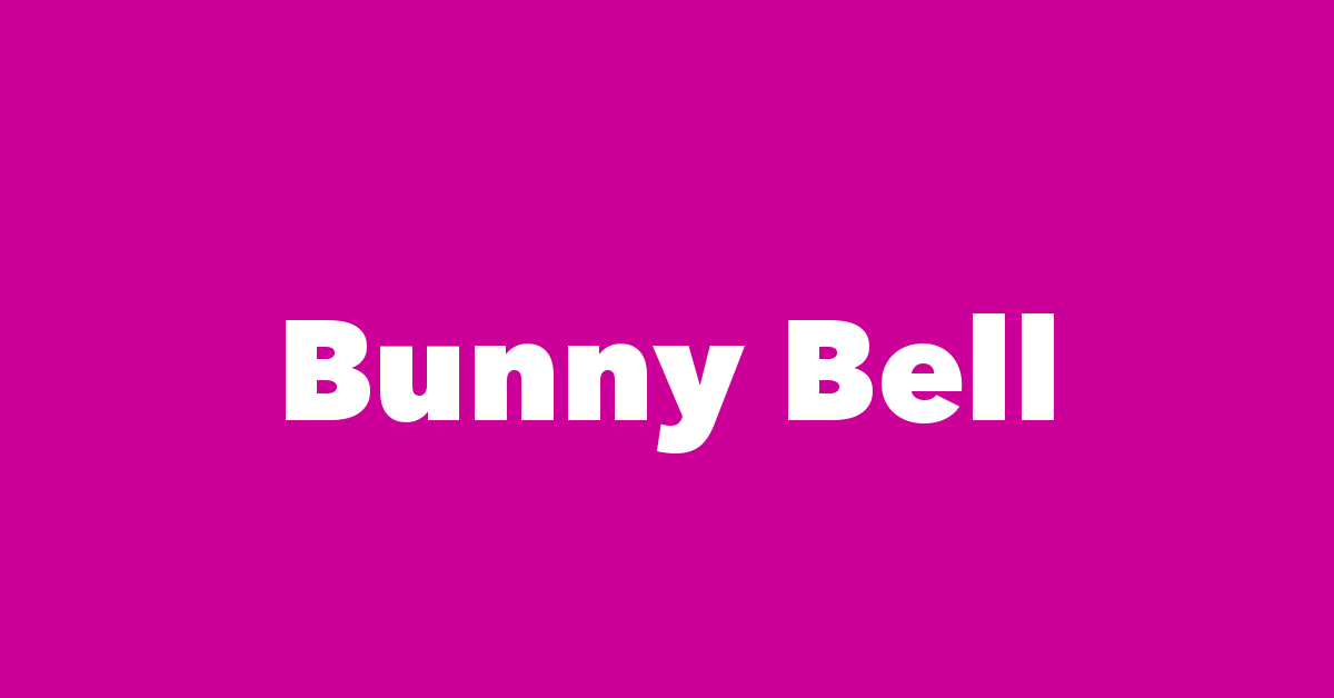 Bunny Bell - Spouse, Children, Birthday & More