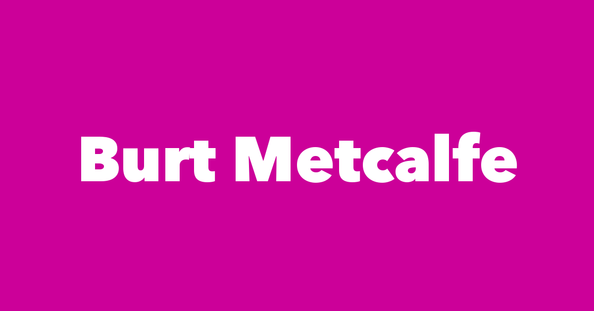 Burt Metcalfe - Spouse, Children, Birthday & More