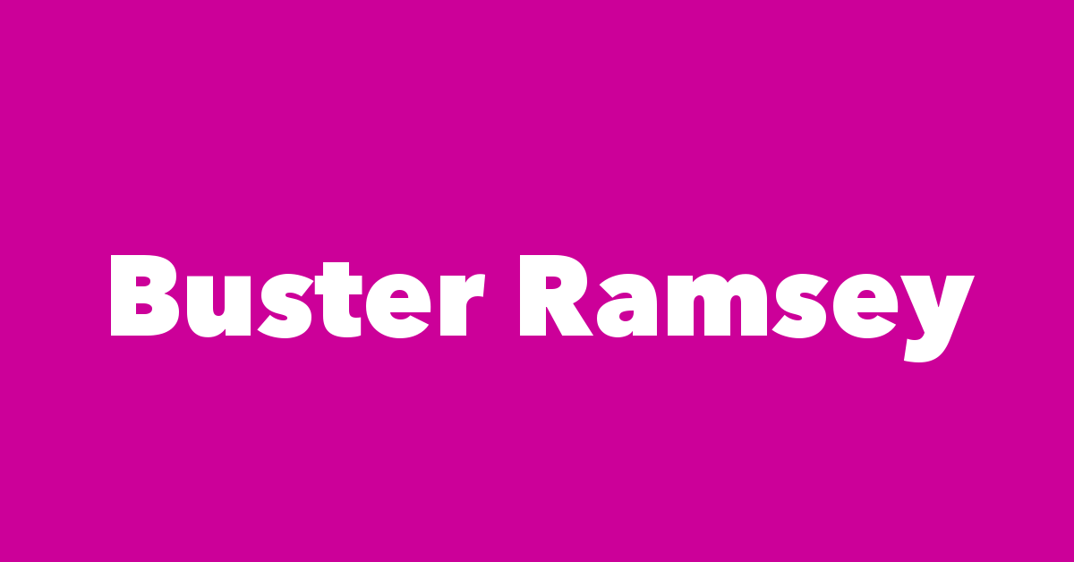 Buster Ramsey - Spouse, Children, Birthday & More