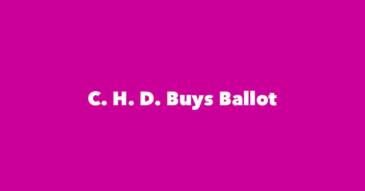 C. H. D. Buys Ballot - Spouse, Children, Birthday & More