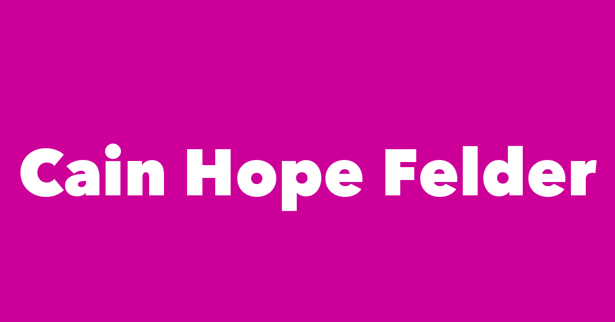 Cain Hope Felder - Spouse, Children, Birthday & More