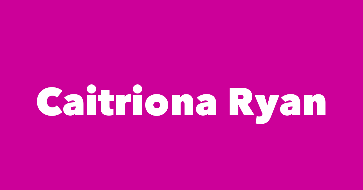 Caitriona Ryan - Spouse, Children, Birthday & More