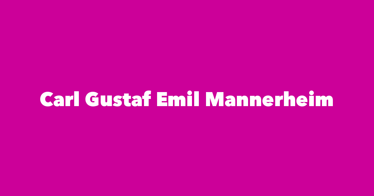 Carl Gustaf Emil Mannerheim - Spouse, Children, Birthday & More