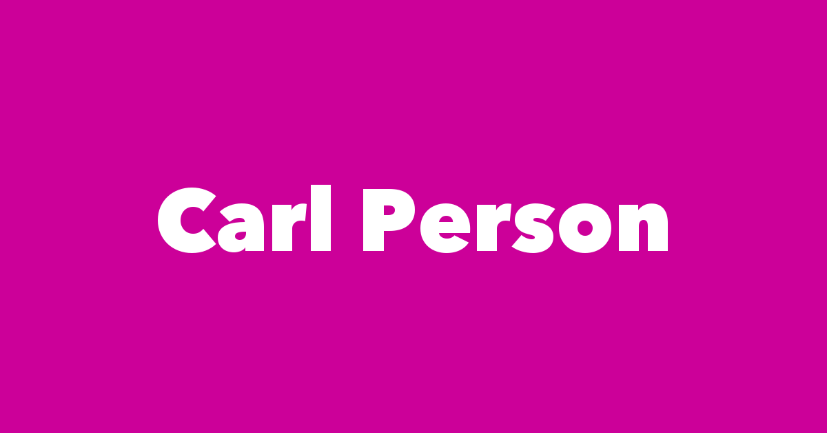 Carl Person - Spouse, Children, Birthday & More
