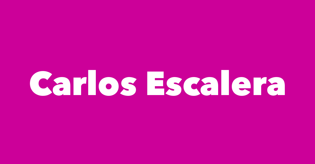 Carlos Escalera - Spouse, Children, Birthday & More